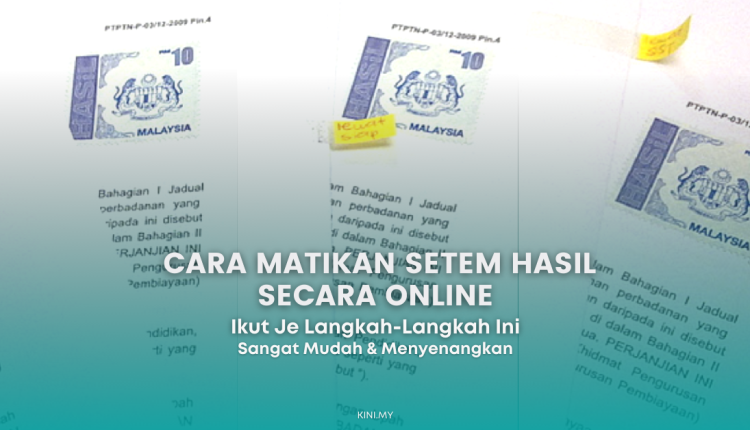 Cara Matikan Setem Hasil Secara Online. Ikut Je Langkah-Langkah Ini